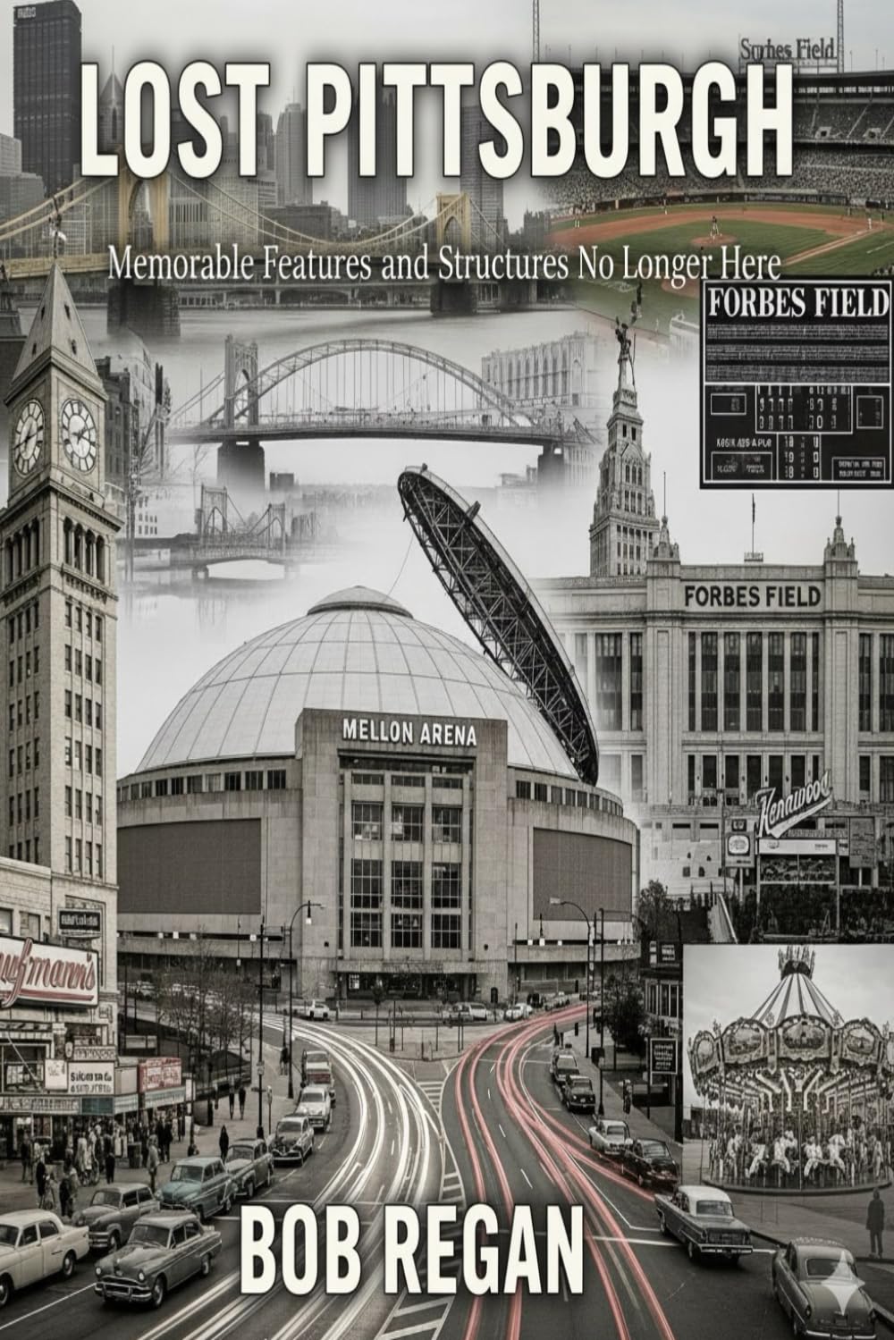 Lost Pittsburgh: memorable features and structures no longer here ...