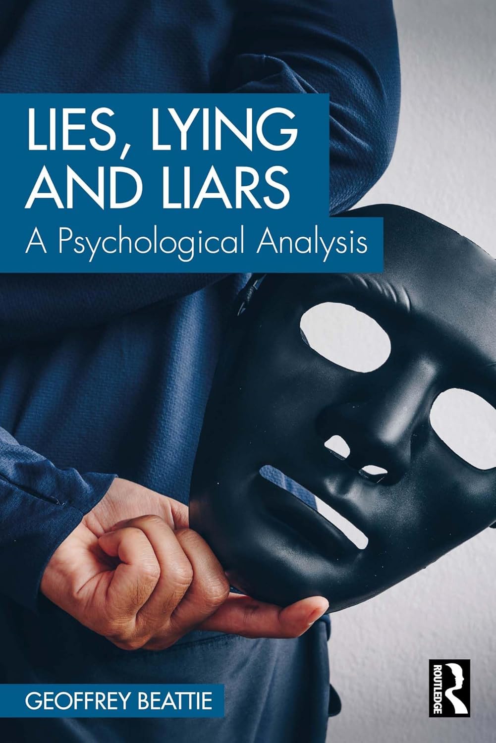 Lies, Lying and Liars: A Psychological Analysis - Kindle edition by ...