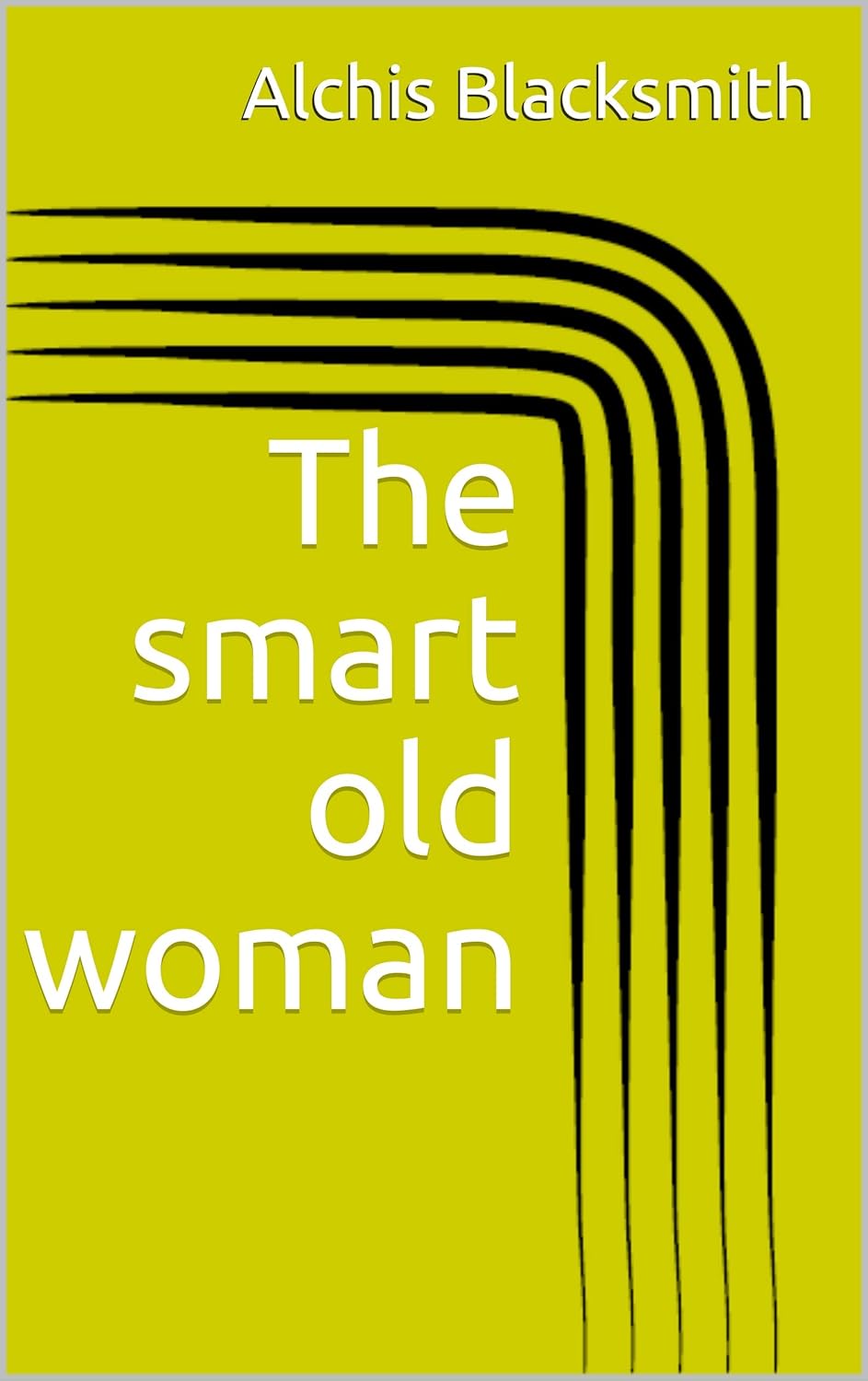 The smart old woman (Stories for children) eBook : Blacksmith, Alchis ...