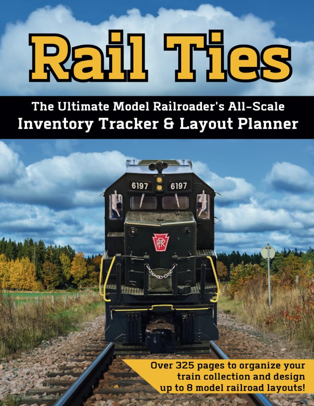 Rail Ties: The Ultimate Model Railroader's All-Scale Inventory Tracker ...