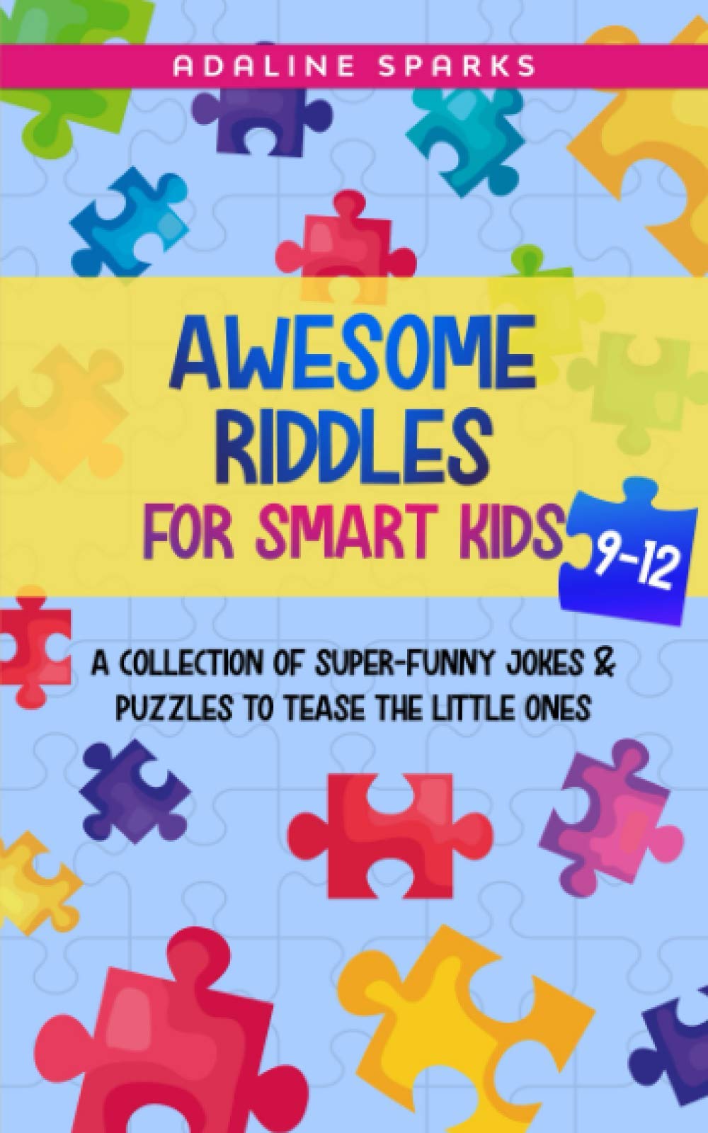Buy Awesome Riddles For Smart Kids 9-12: 400+ Silly Jokes & Fun Brain ...