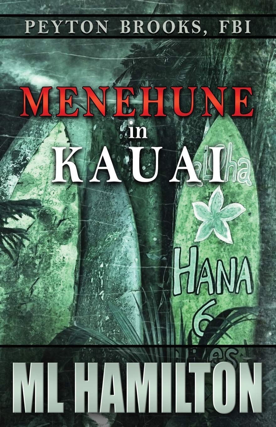 Menehune in Kauai: Peyton Brooks, FBI: Hamilton, M.L.: 9781725148437: Amazon.com: Books