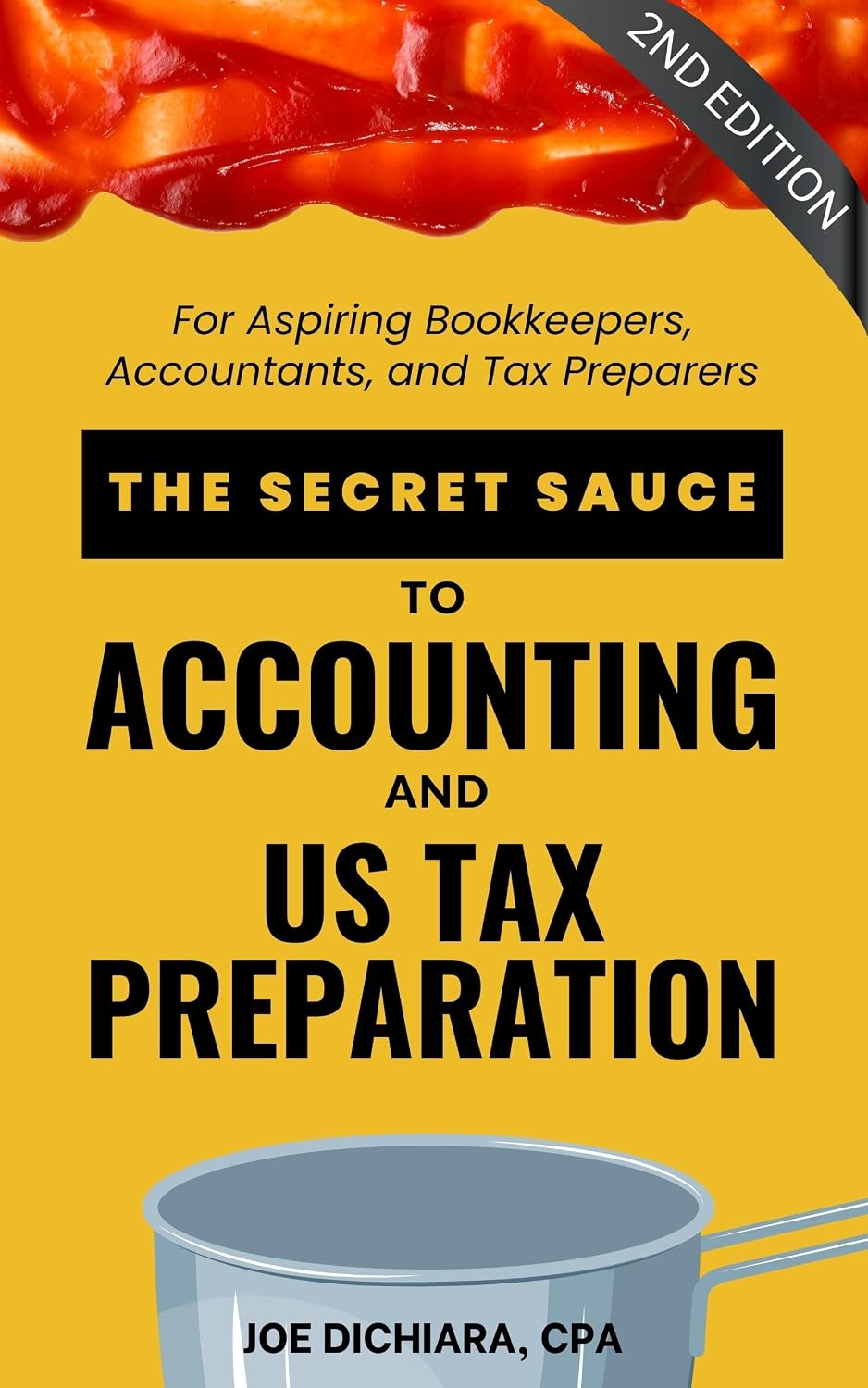 The Secret Sauce to Accounting and US Tax Preparation 2nd Edition: For ...