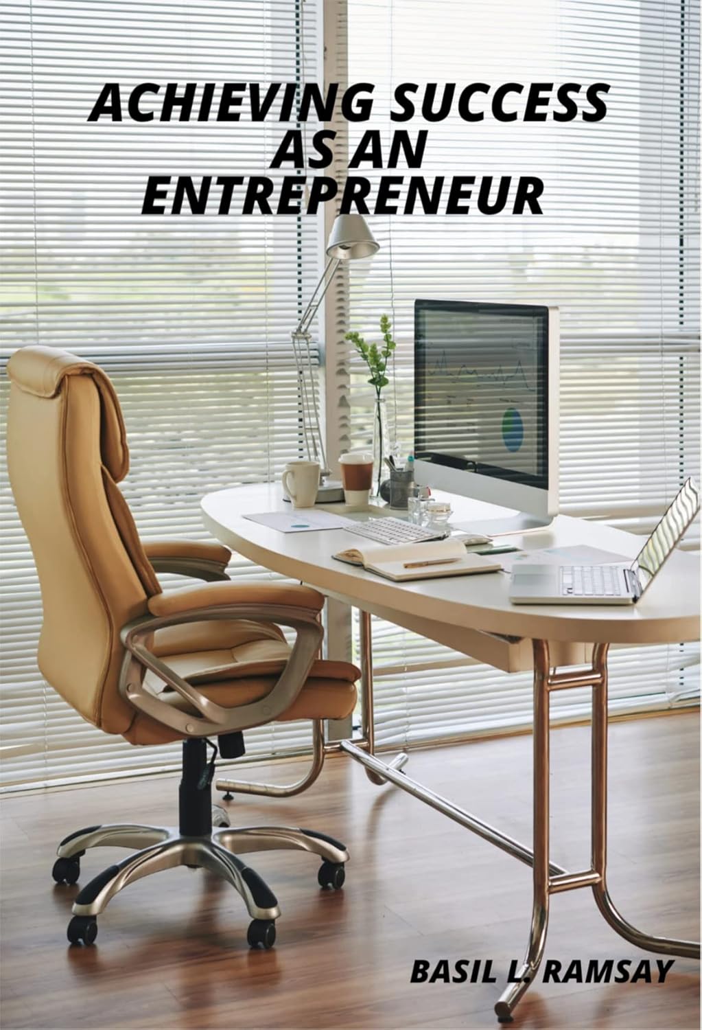 Amazon.com: Achieving Success as an Entrepreneur eBook : Ramsay , Basil ...