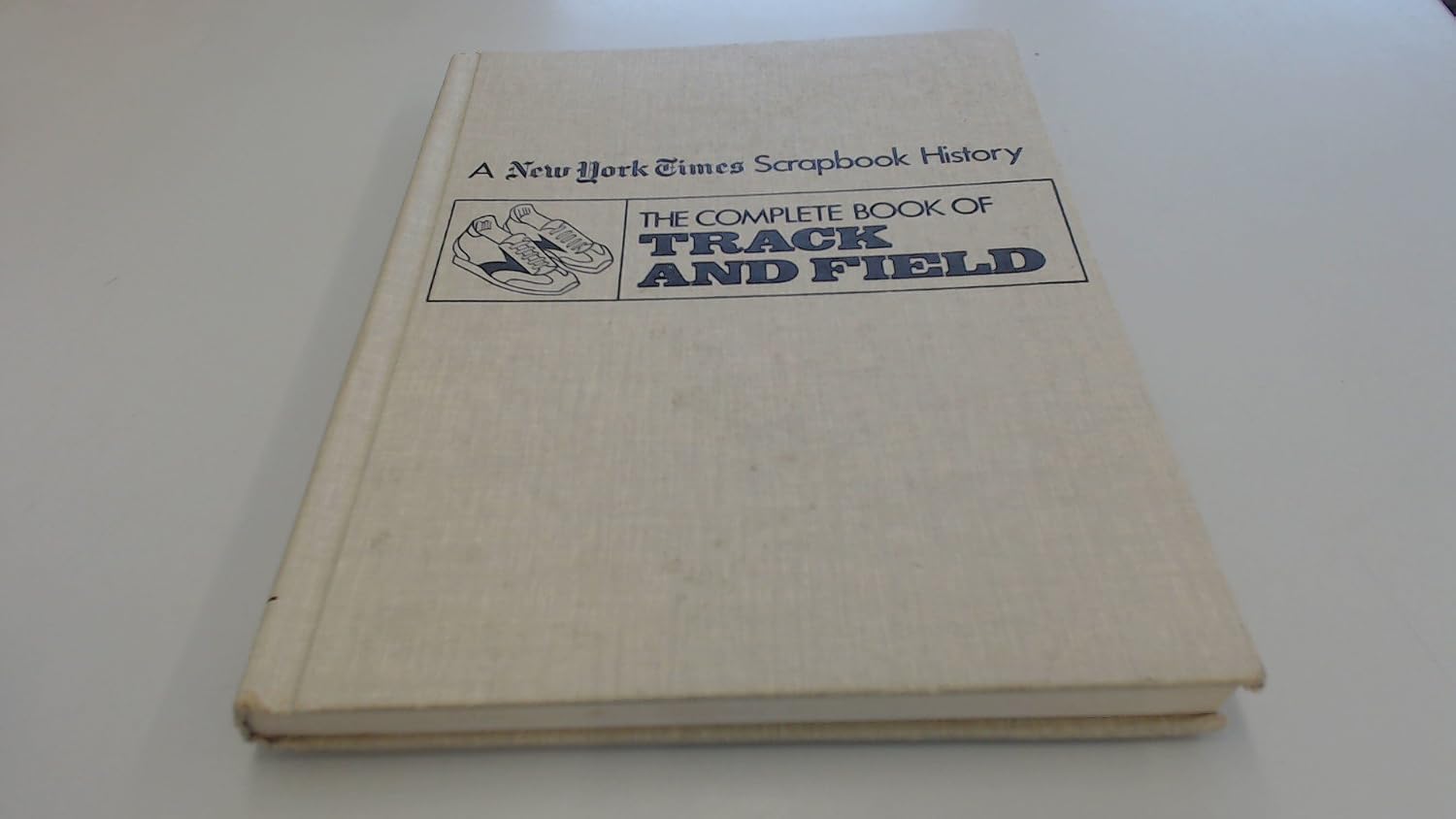 The Complete book of track and field (New York times scrapbook ...