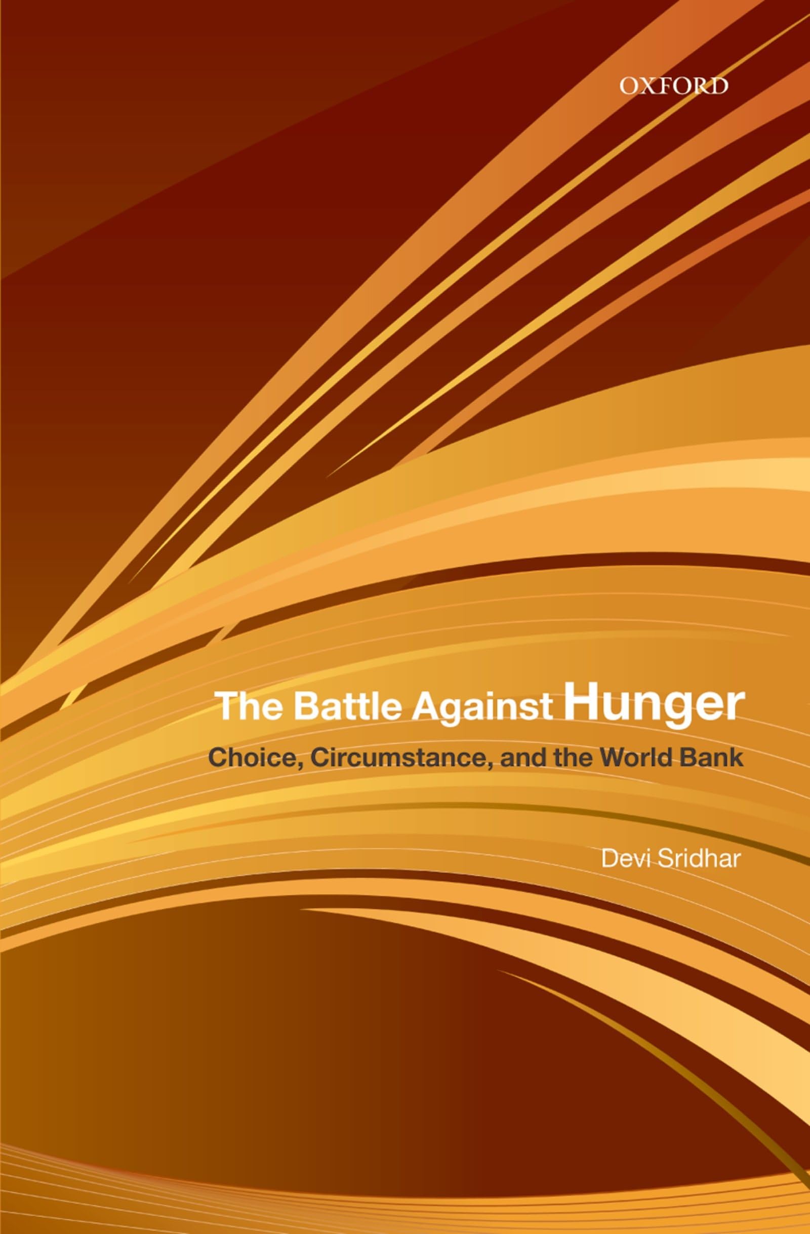 The Battle Against Hunger: Choice, Circumstance, and the World Bank ...