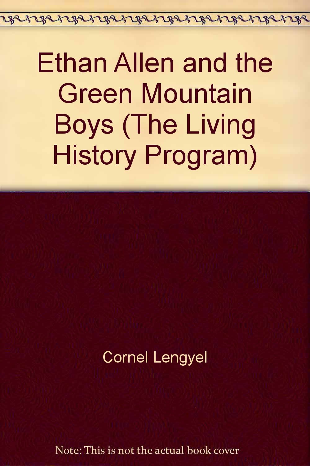 Ethan Allen and the Green Mountain Boys: Cornel Lengyel: Amazon.com: Books