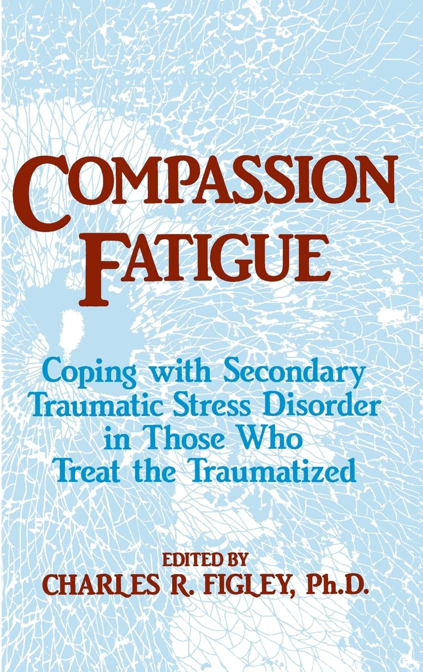 Compassion Fatigue How To Mind Your Mind And Avoid Compassion Fatigue