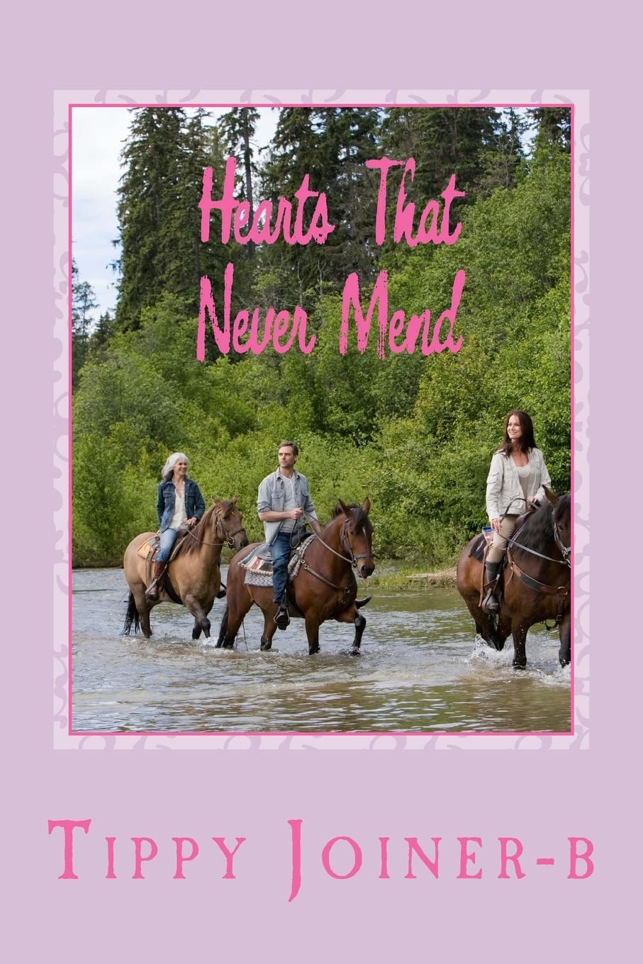 Amazon.com: Hearts That Never Mend: 9781490959443: b, Tippy Joiner-: Books