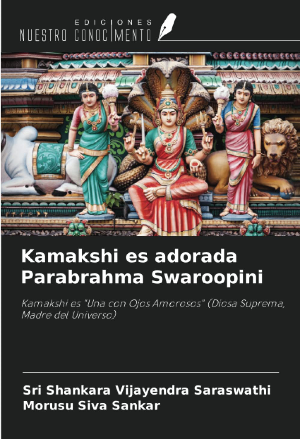 Buy Kamakshi es adorada Parabrahma Swaroopini: Kamakshi es "Una con ...