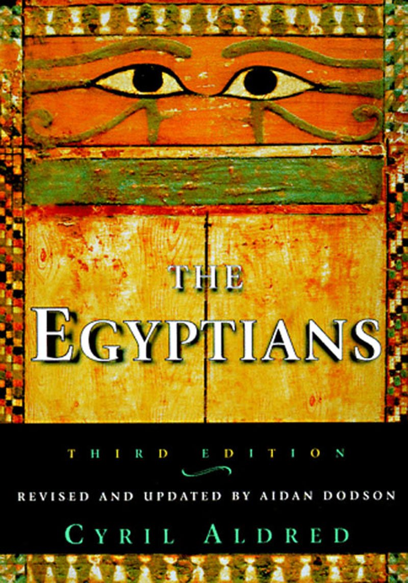 The Egyptians (Ancient Peoples and Places): Aldred, Cyril ...