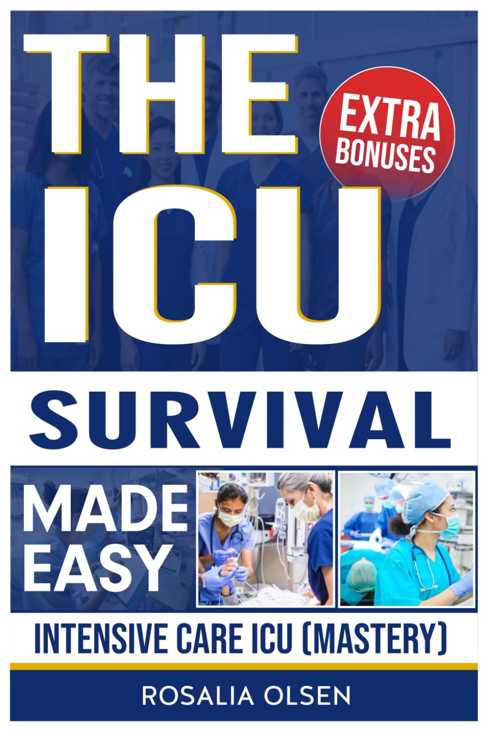 The ICU Survival Made Easy: Intensive Care Unit Mastery: A Practical ...