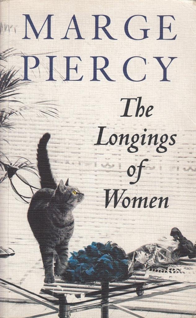 The Longings Of Women: PIERCY, Marge: 9780718137885: Amazon.com: Books