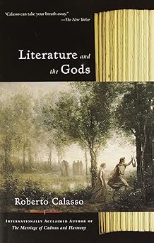 Amazon.com: Literature and the Gods: 9780375725432: Calasso, Roberto: Books