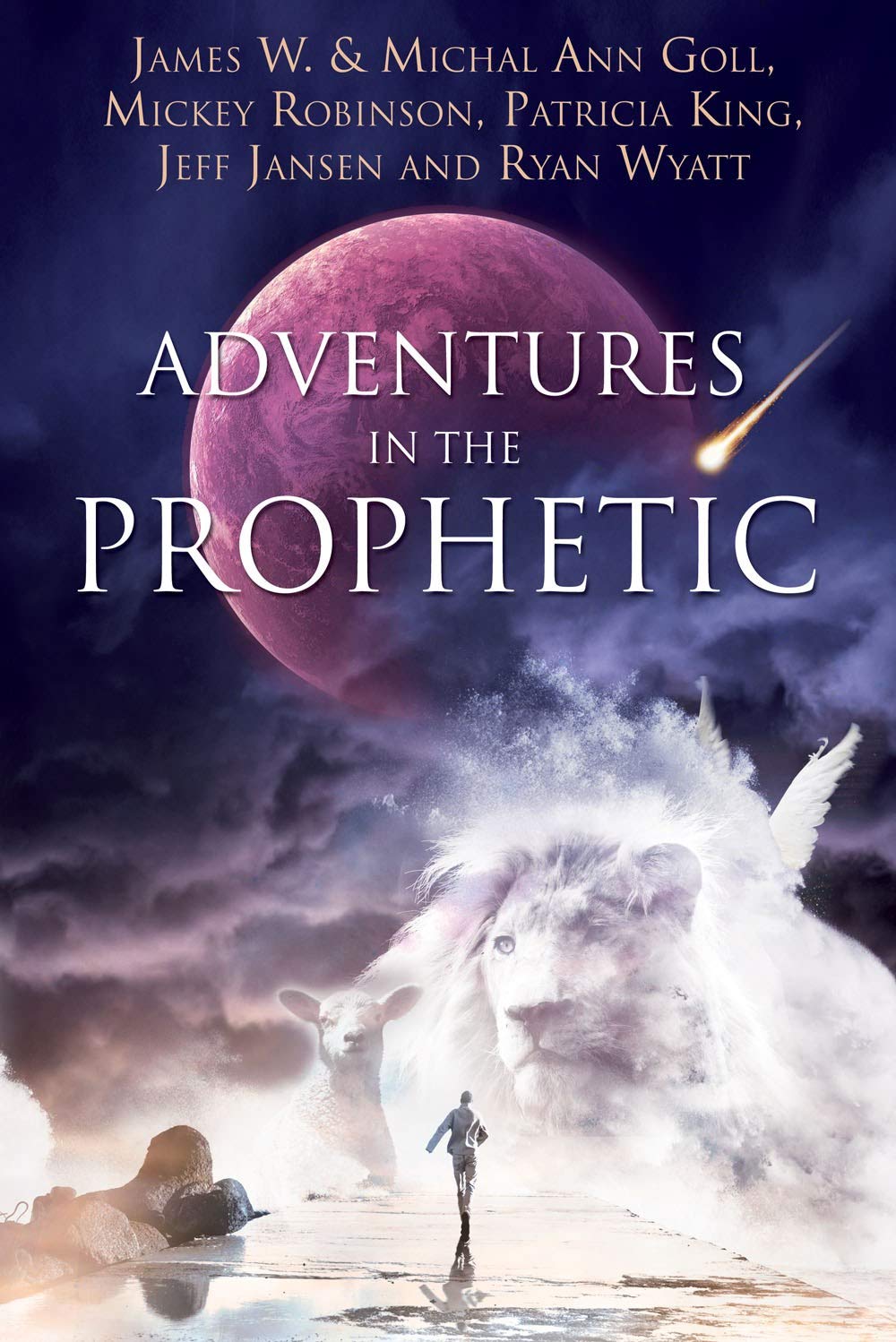 Adventures in the Prophetic: Goll, James W., Goll, Michal Ann, Robinson ...