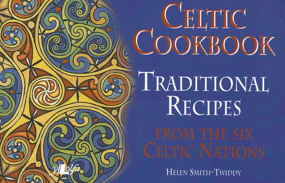 Celtic Cookbook: Traditional Recipes From the Six Celtic Nations: Smith ...