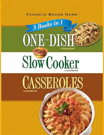 Favorite Brand Name 3 books in 1: One Dish Cookbook, Slow Cooker ...
