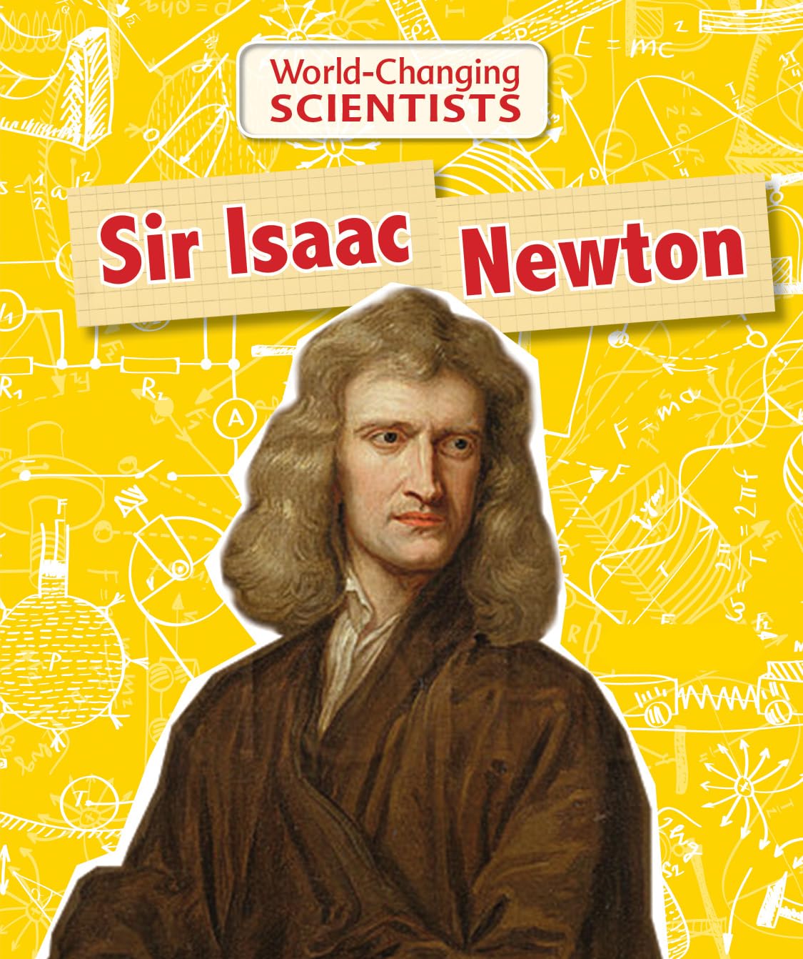 Sir Isaac Newton (World-Changing Scientists): Wood, Alix: 9781538337905 ...
