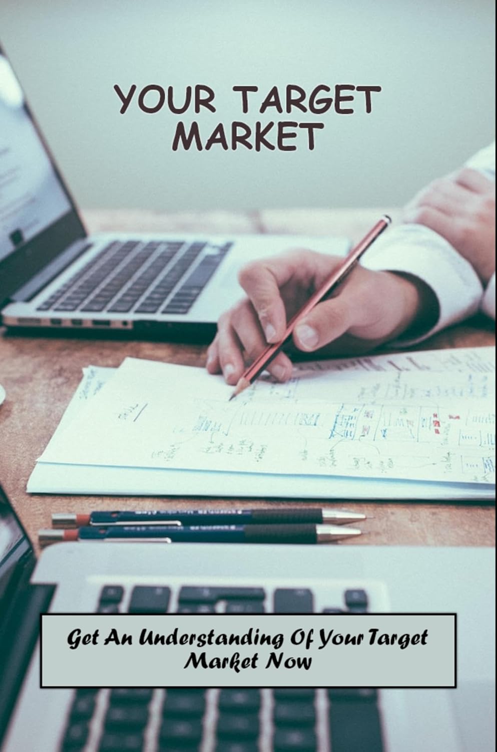 Amazon.com: Your Target Market: Get An Understanding Of Your Target ...