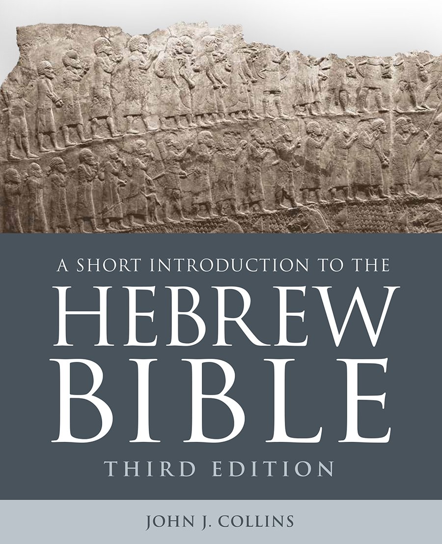 A Short Introduction to the Hebrew Bible: Third Edition: Collins, John ...