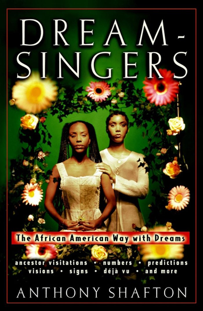 Dream Singers: The African American Way with Dreams: Shafton, Anthony ...