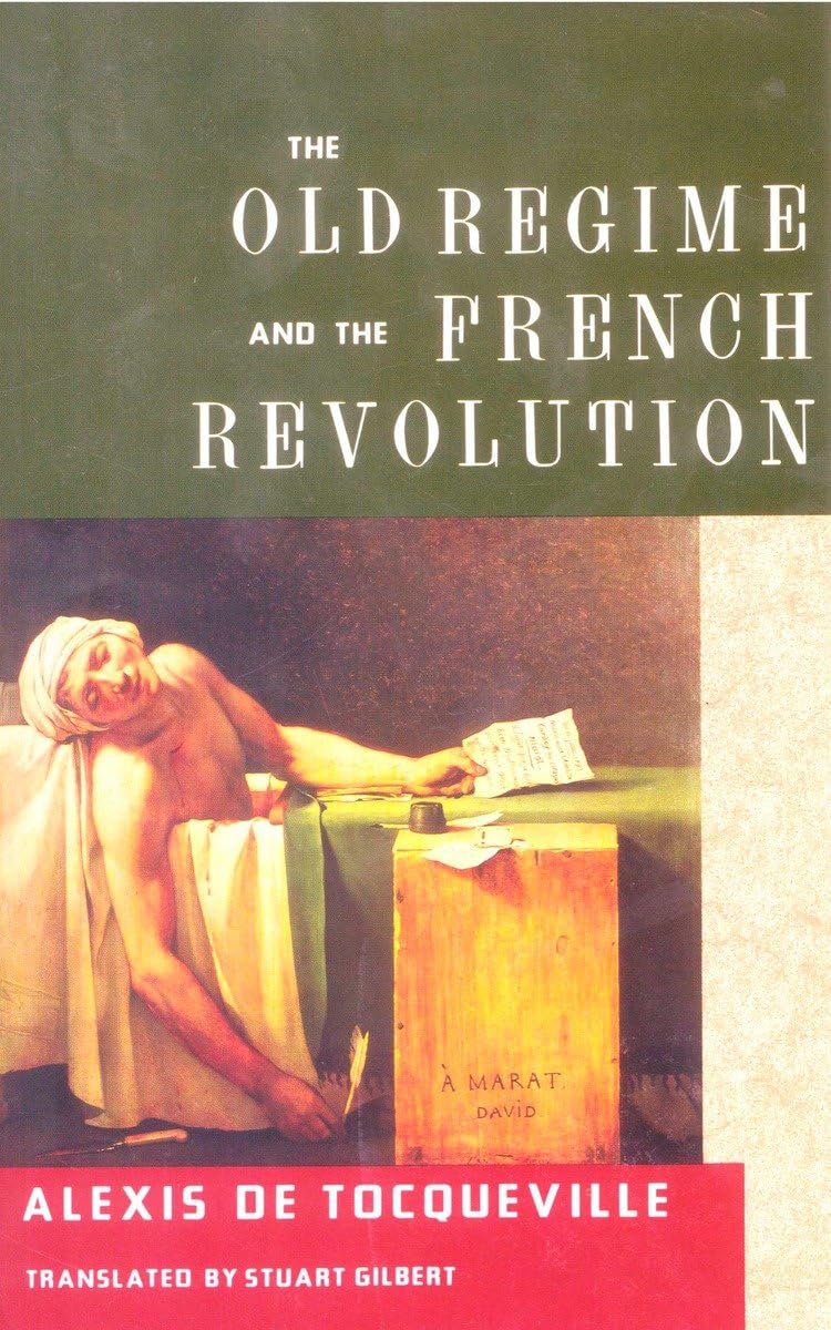 The Old Regime and the French Revolution: Alexis de Tocqueville, Stuart ...
