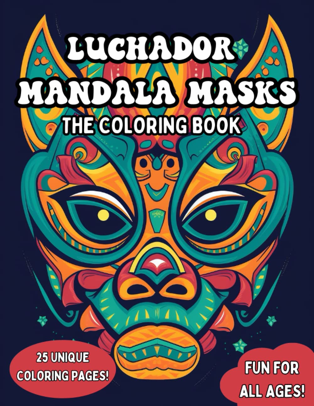 Luchador Mandala Masks The Coloring Book: Mexican Wrestler Mask Mandala ...