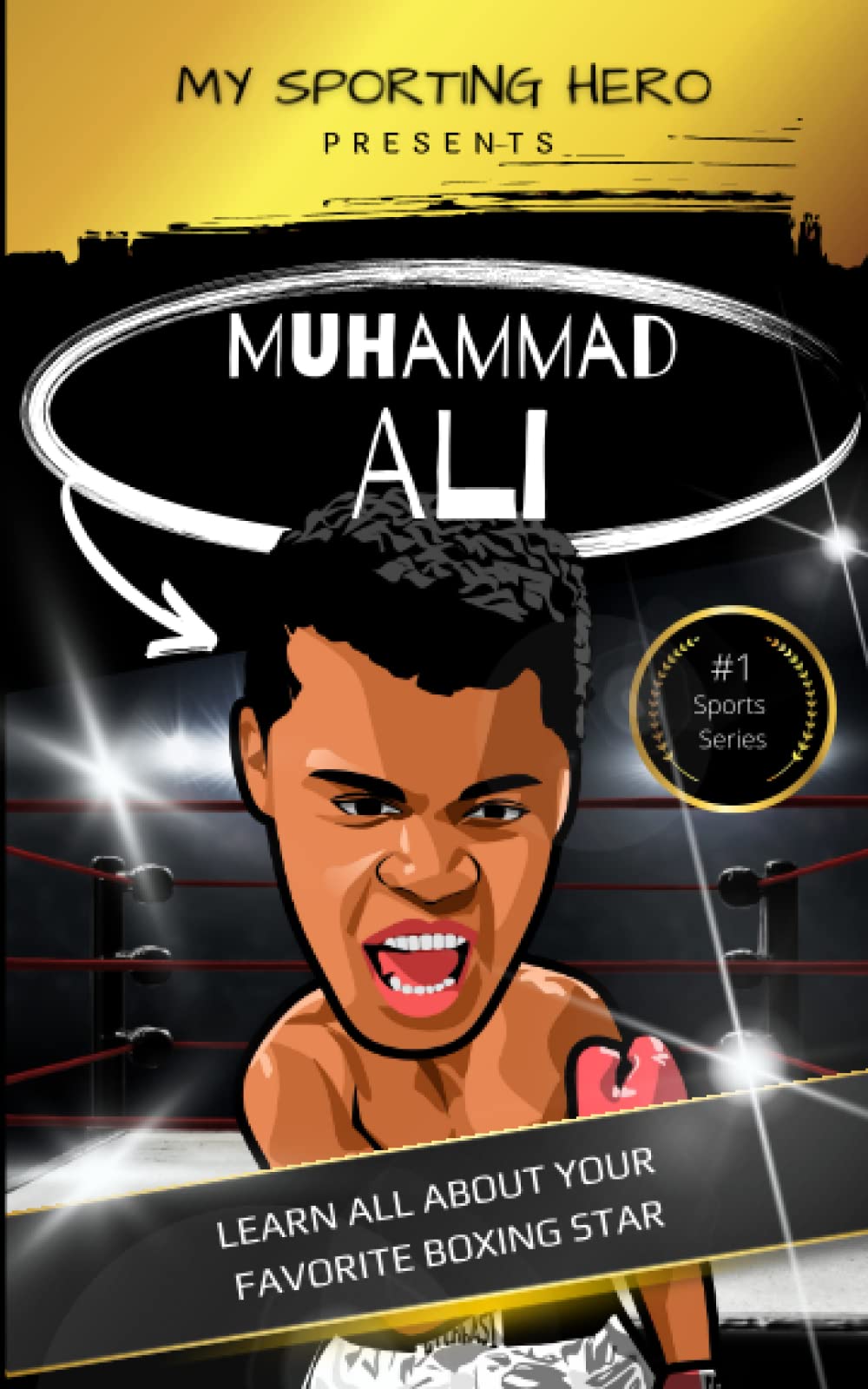 My Sporting Hero: Muhammad Ali: Learn all about your favorite boxing star (My Sporting Hero ...