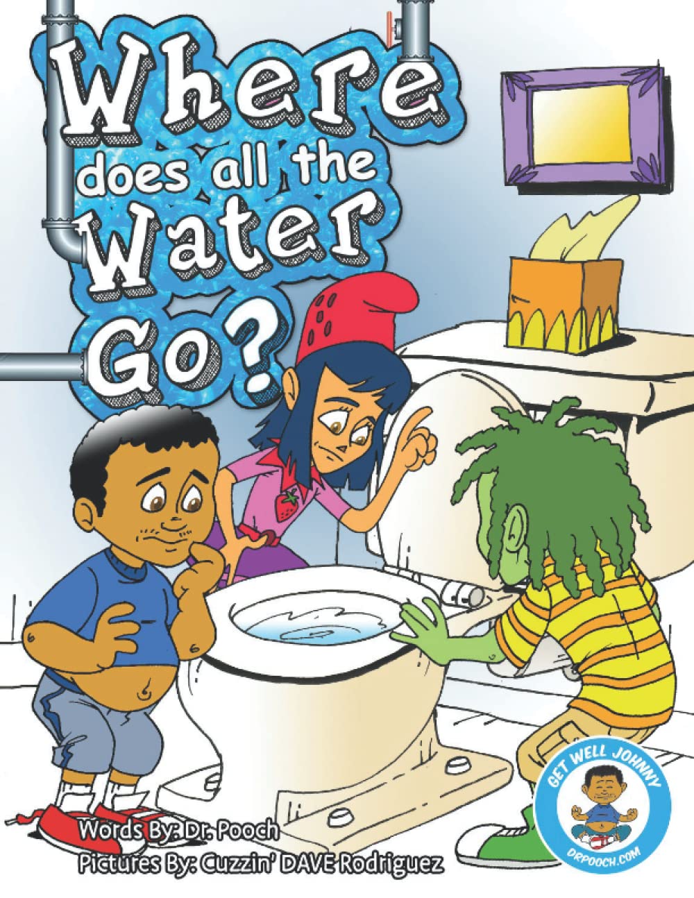 Where Does All The Water Go?: Get Well Johnny: Pooch, Dr ...