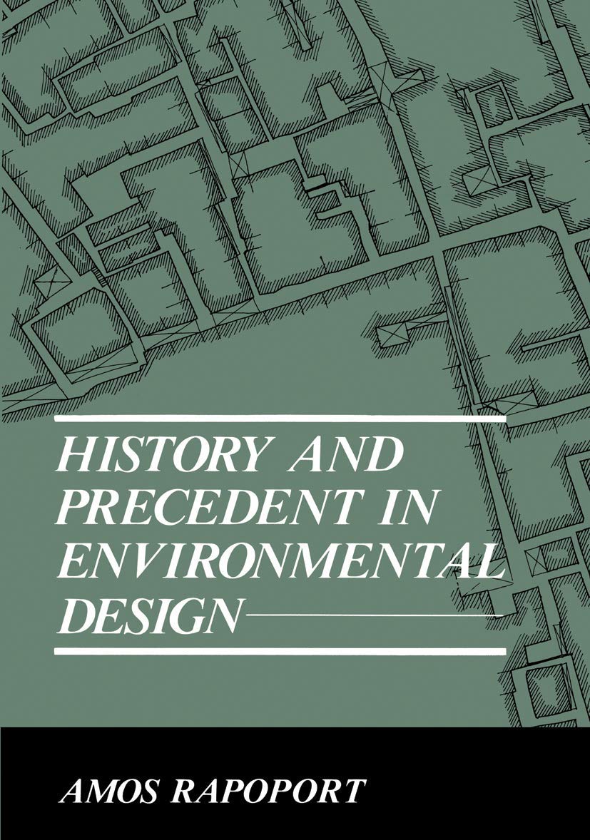 History and Precedent in Environmental Design: Rapoport, Amos ...