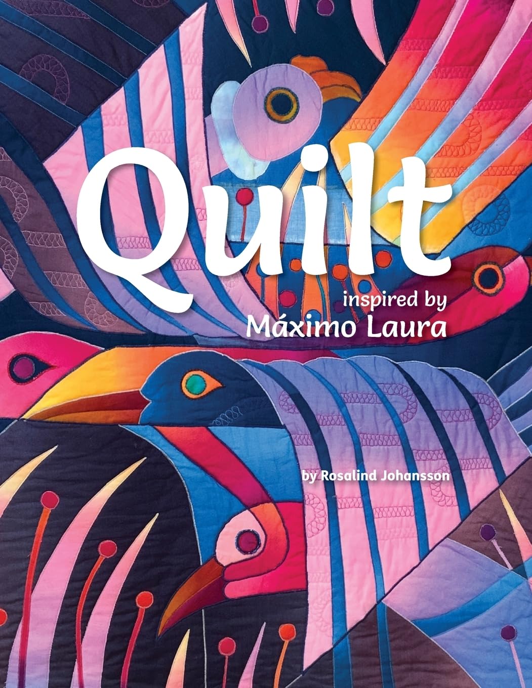 Amazon.com: Quilt Inspired by Máximo Laura: 9781912889365: Johansson ...