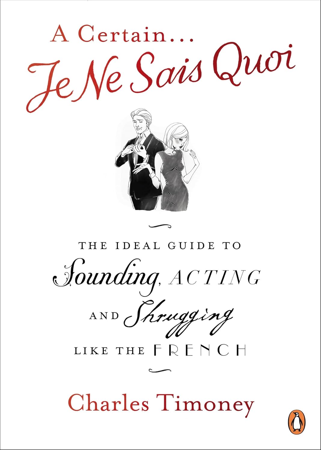 Amazon.com: A Certain Je Ne Sais Quoi: The Ideal Guide to Sounding ...