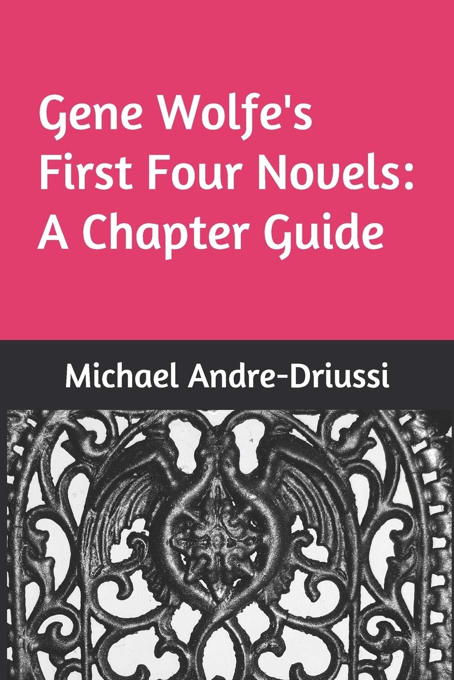 Amazon.com: Gene Wolfe's First Four Novels: A Chapter Guide ...