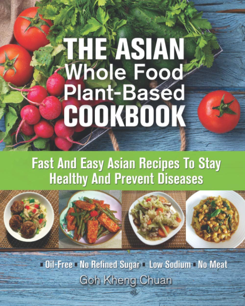 The Asian Whole Food Plant-Based Cookbook: Fast And Easy Asian Recipes ...