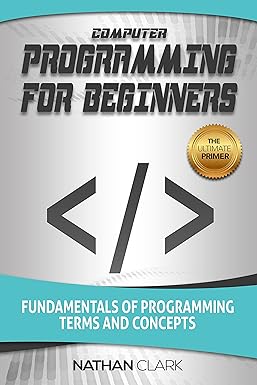 Amazon.com: Computer Programming for Beginners: Fundamentals of ...
