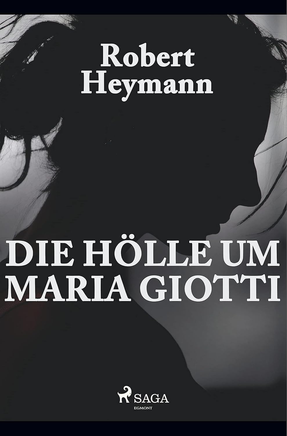 Die Hölle um Maria Giotti : Heymann, Robert: Amazon.de: Bücher