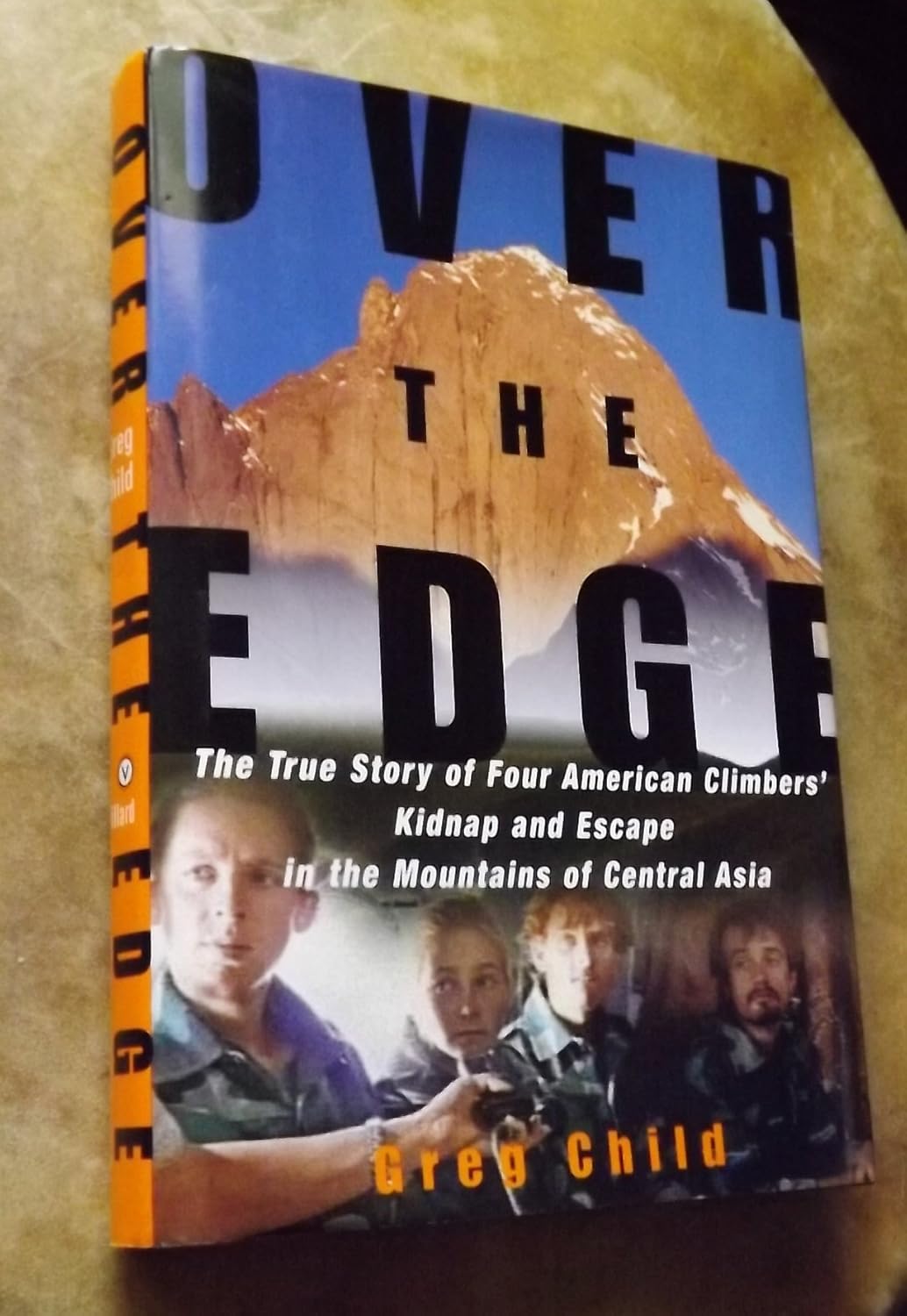 Over the Edge: The True Story of Four American Climbers' Kidnap and ...