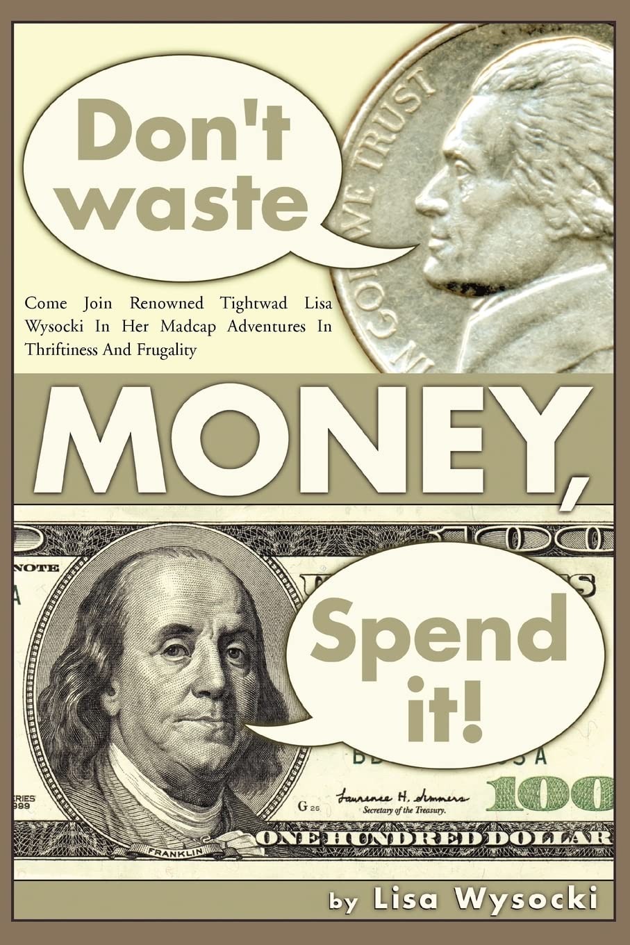 Amazon.com: Don't Waste Money, Spend it!: Undecided: 9780595312924 ...