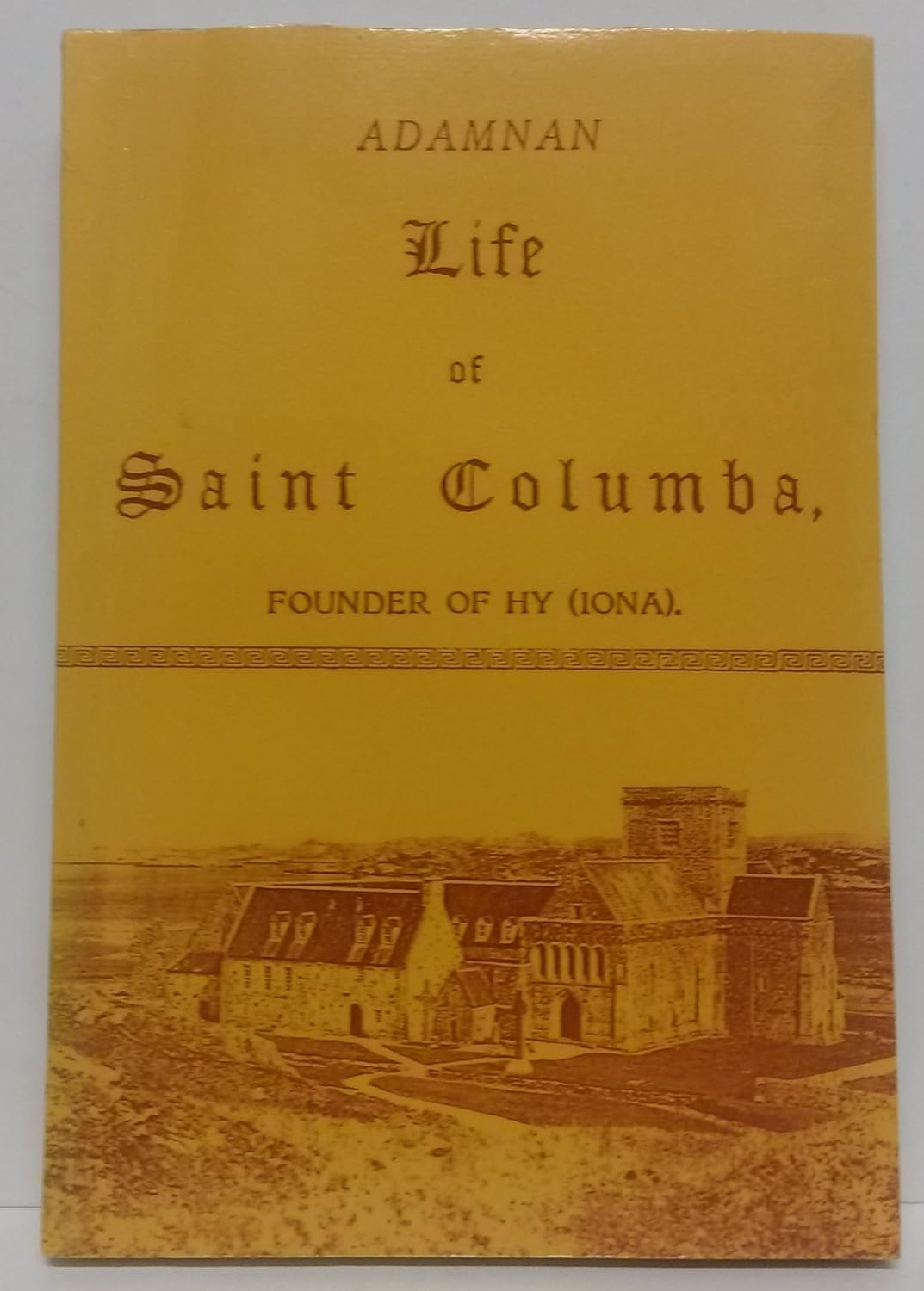 The Life of Saint Columba (Historians of Scotland): Adamnan ...