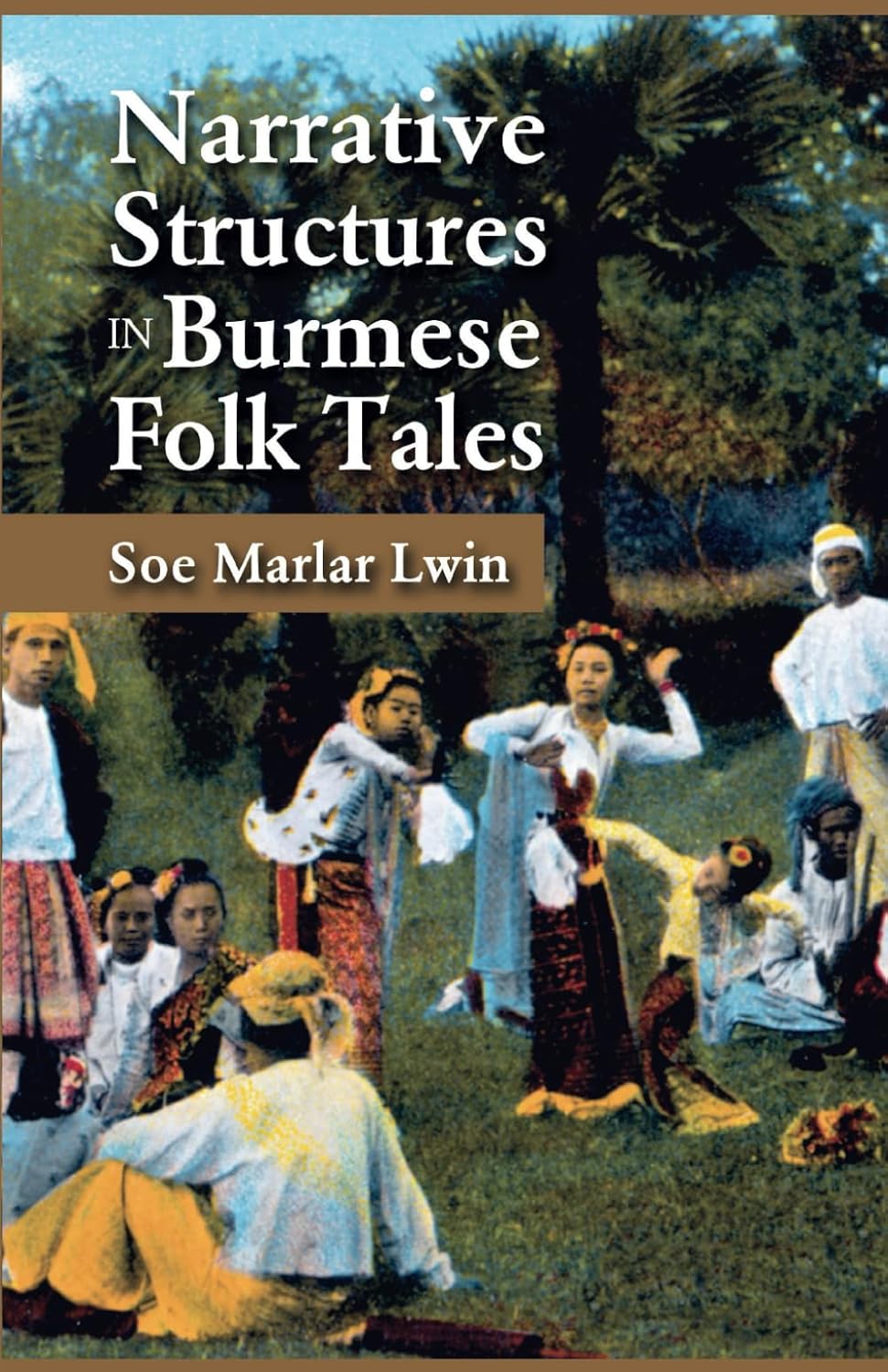 Narrative Structures in Burmese Folk Tales: Lwin, Soe Marlar ...