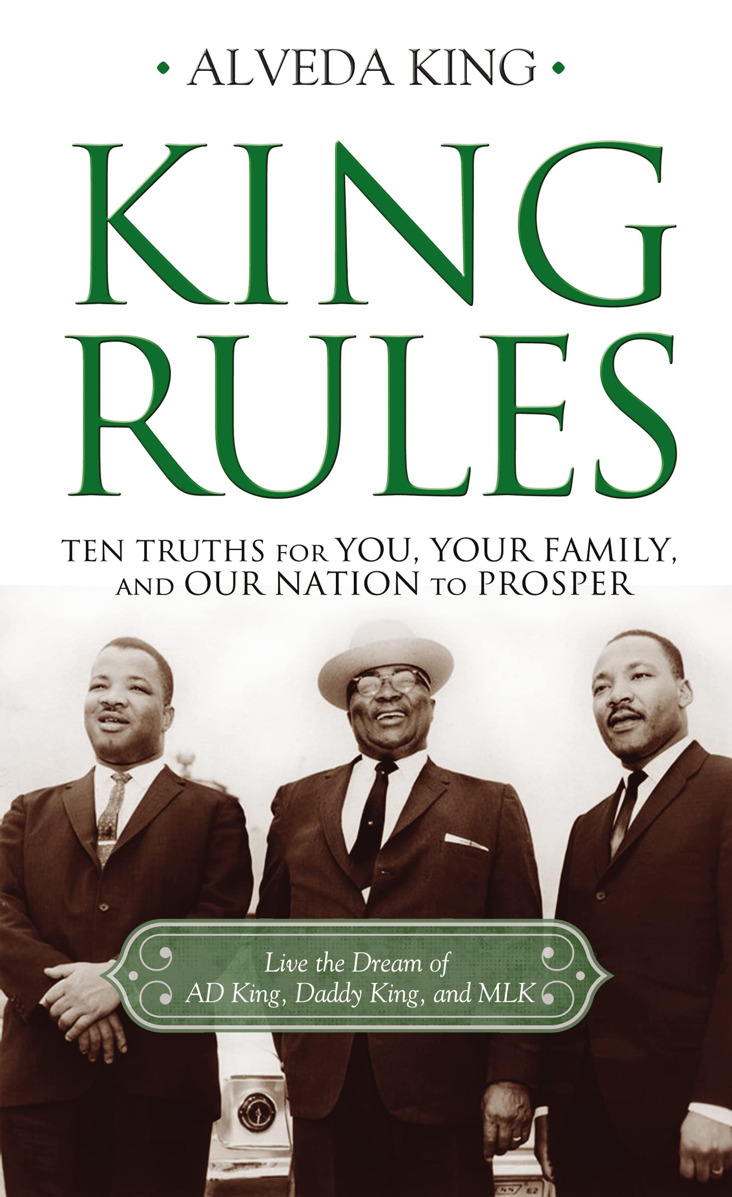 King Rules: Ten Truths for You, Your Family, and Our Nation to Prosper ...