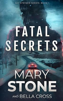 Amazon.com: Fatal Secrets (Sky Stryker Mystery Series): 9798328827744 ...