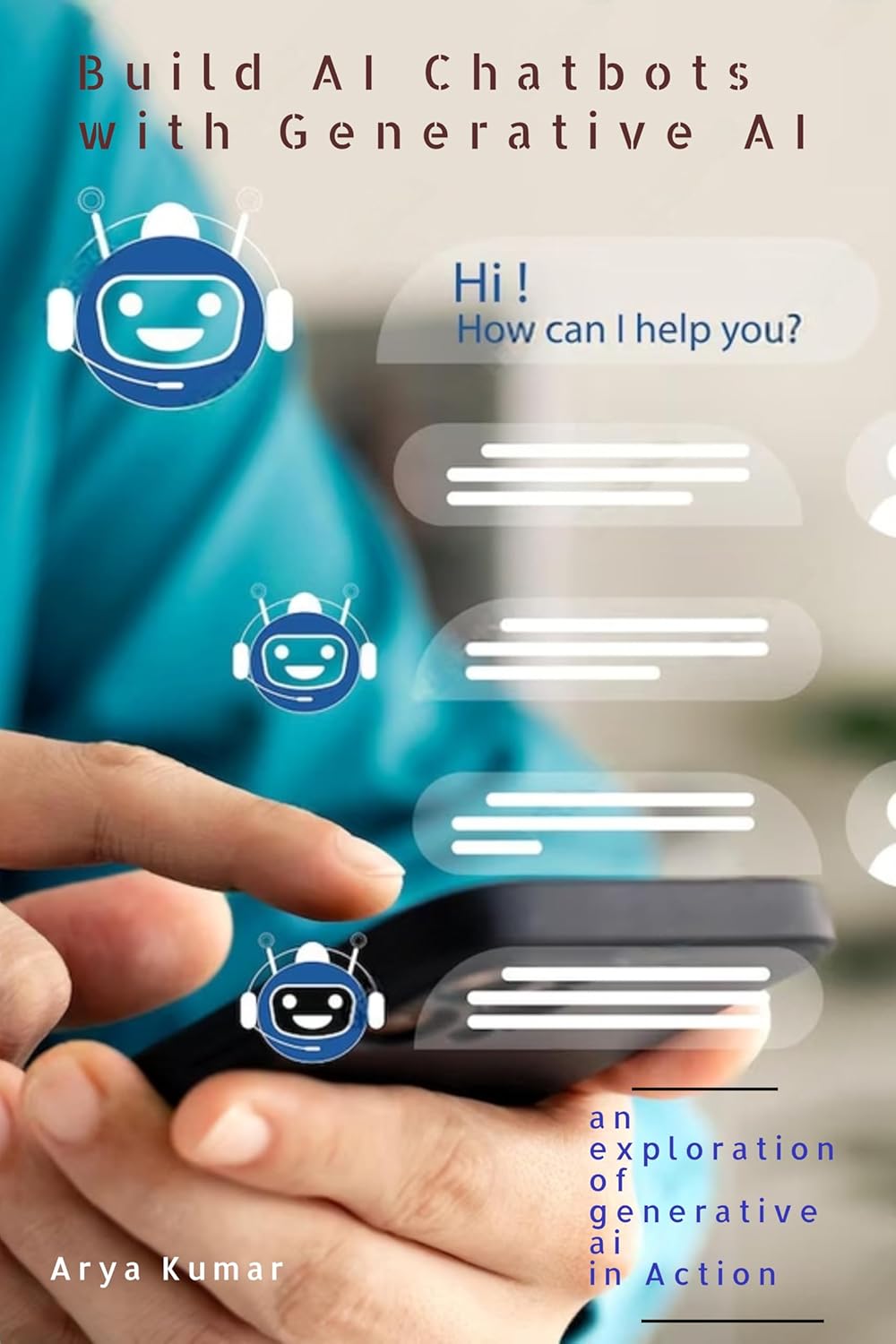 Build AI Chatbots with Generative AI: Build your own Chatbots in second ...