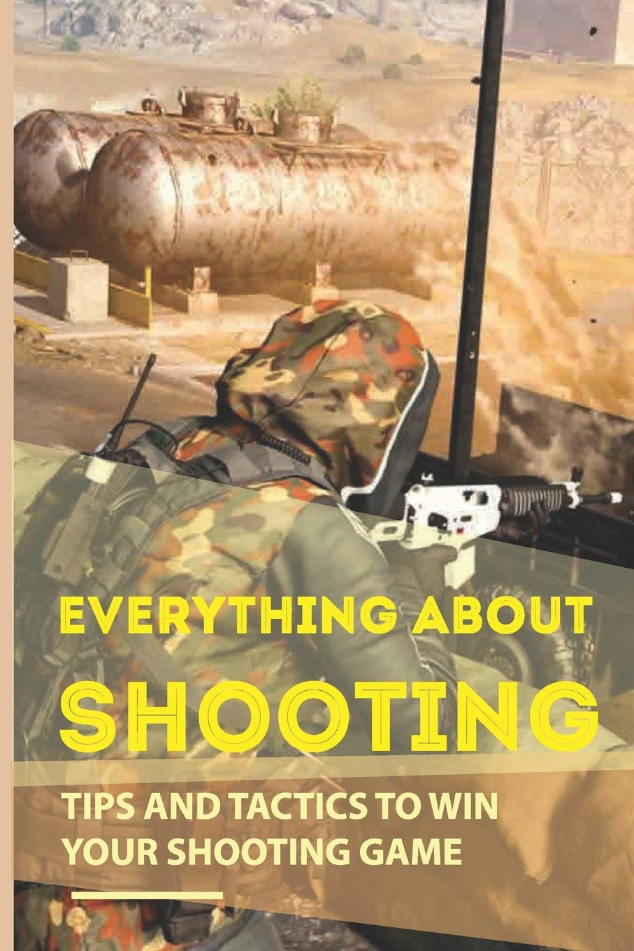 Buy Everything About Shooting: Tips And Tactics To Win Your Shooting ...