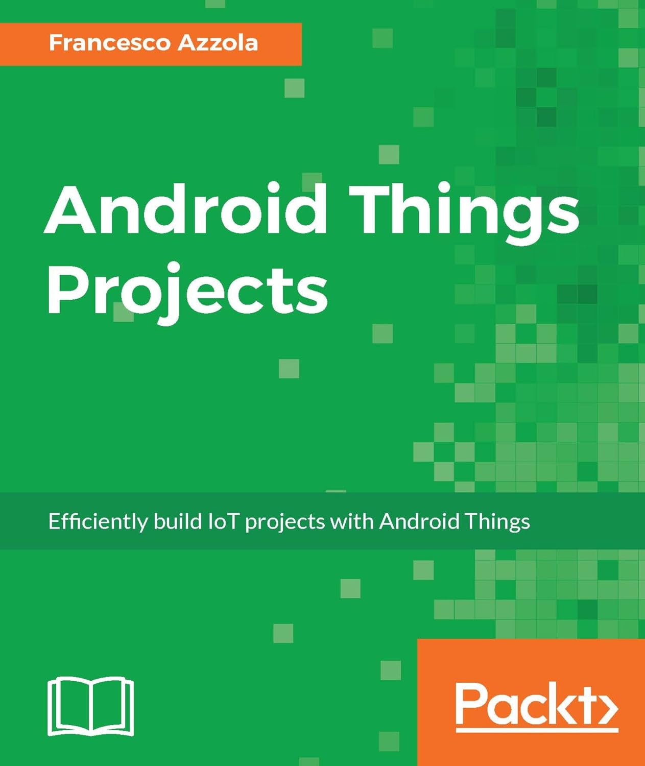 Amazon.com: Android Things Projects: Efficiently build IoT projects ...