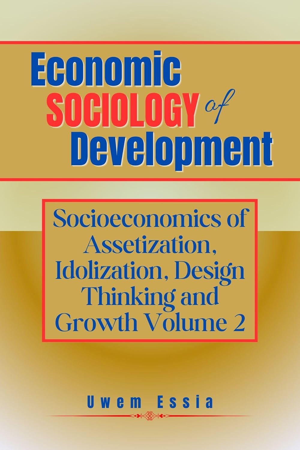 Economic Sociology of Development: SOCIOECONOMICS OF ASSETIZATION ...