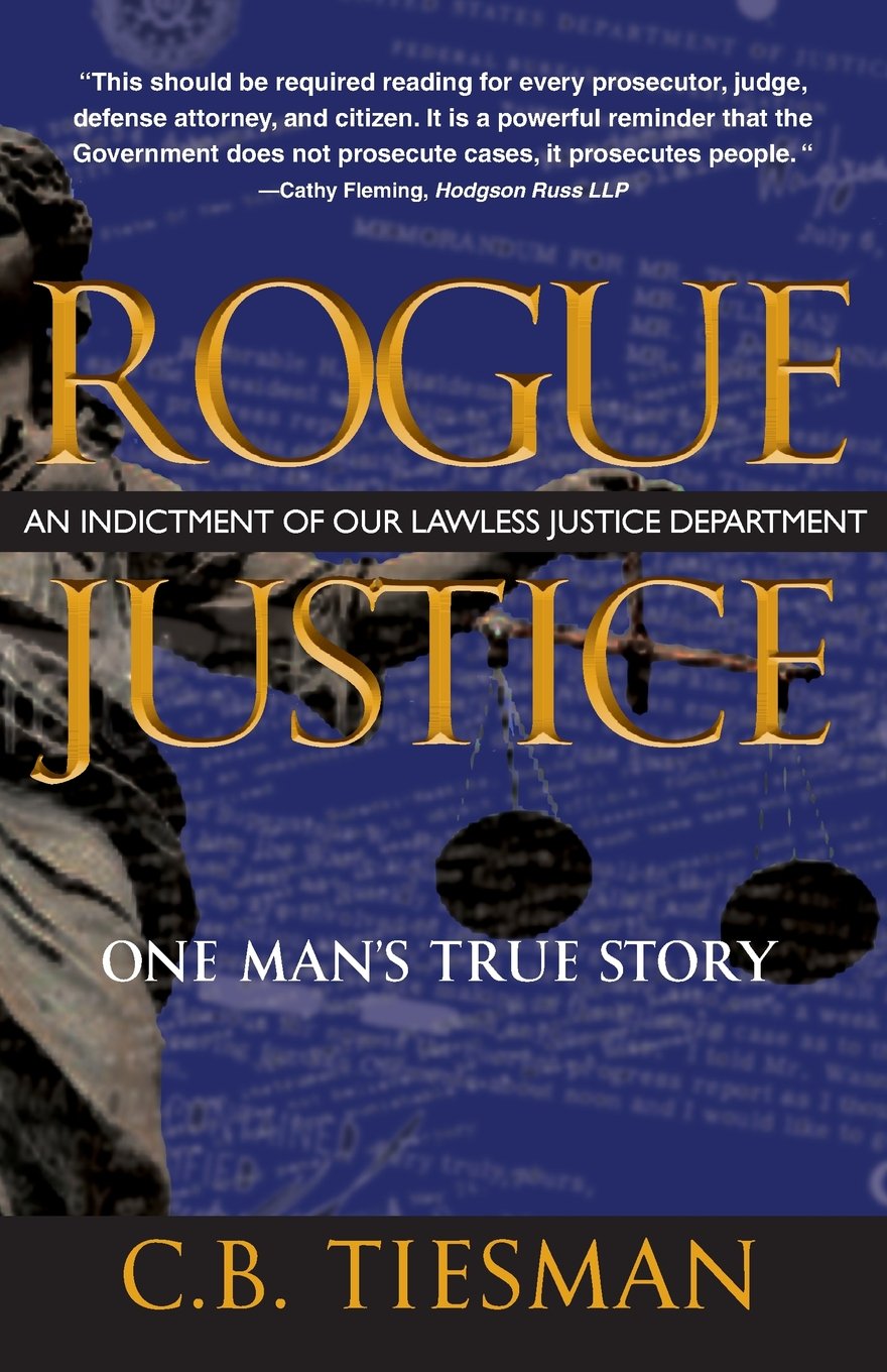 Amazon.com: Rogue Justice: An Indictment of Our Lawless Justice ...
