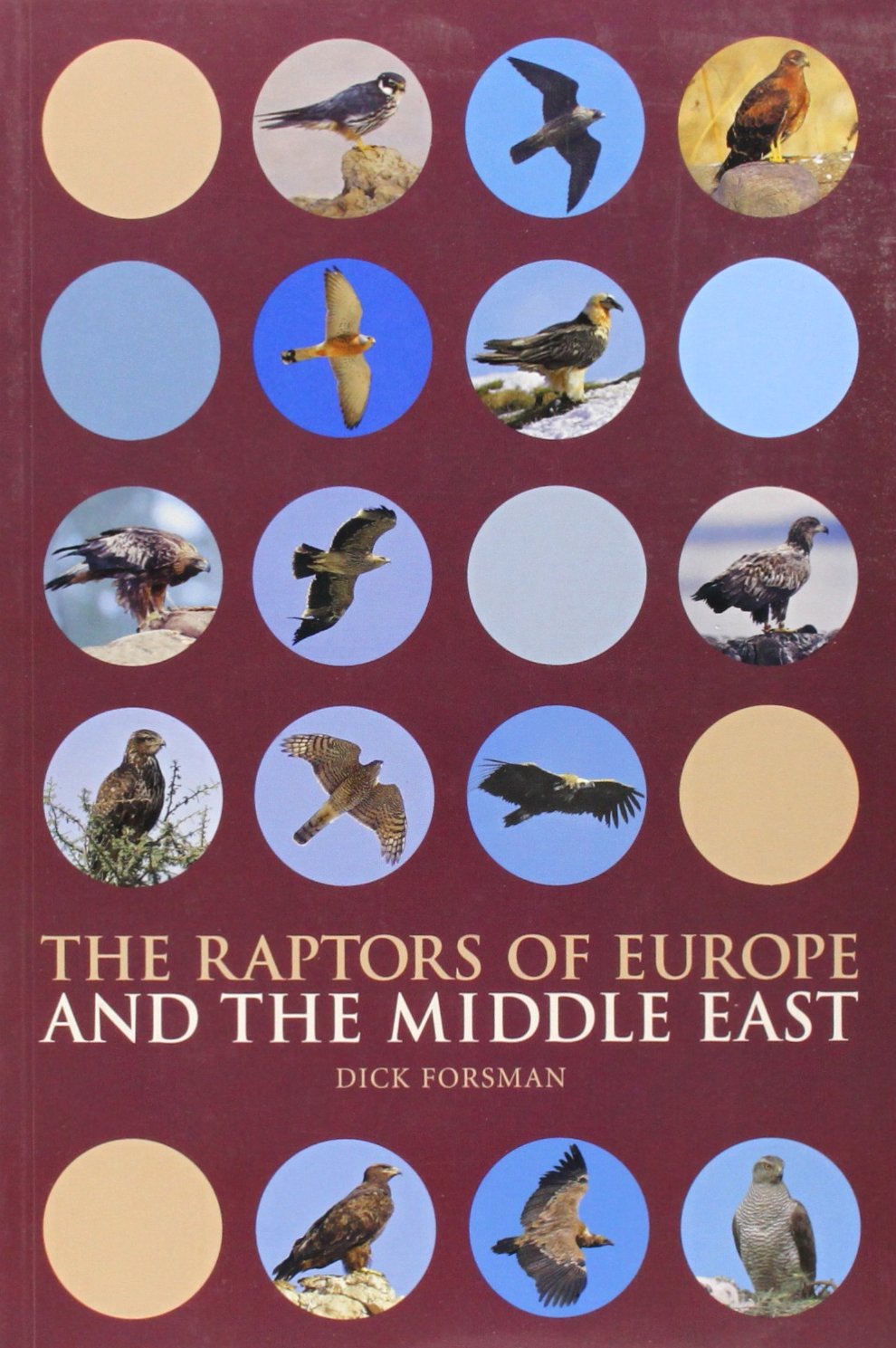 The Raptors of Europe and the Middle East: A... by Dick Forsman