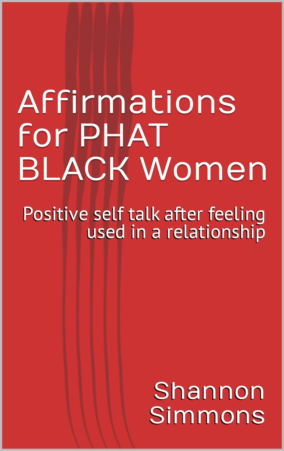 Affirmations for PHAT BLACK Women: Positive self talk after feeling ...