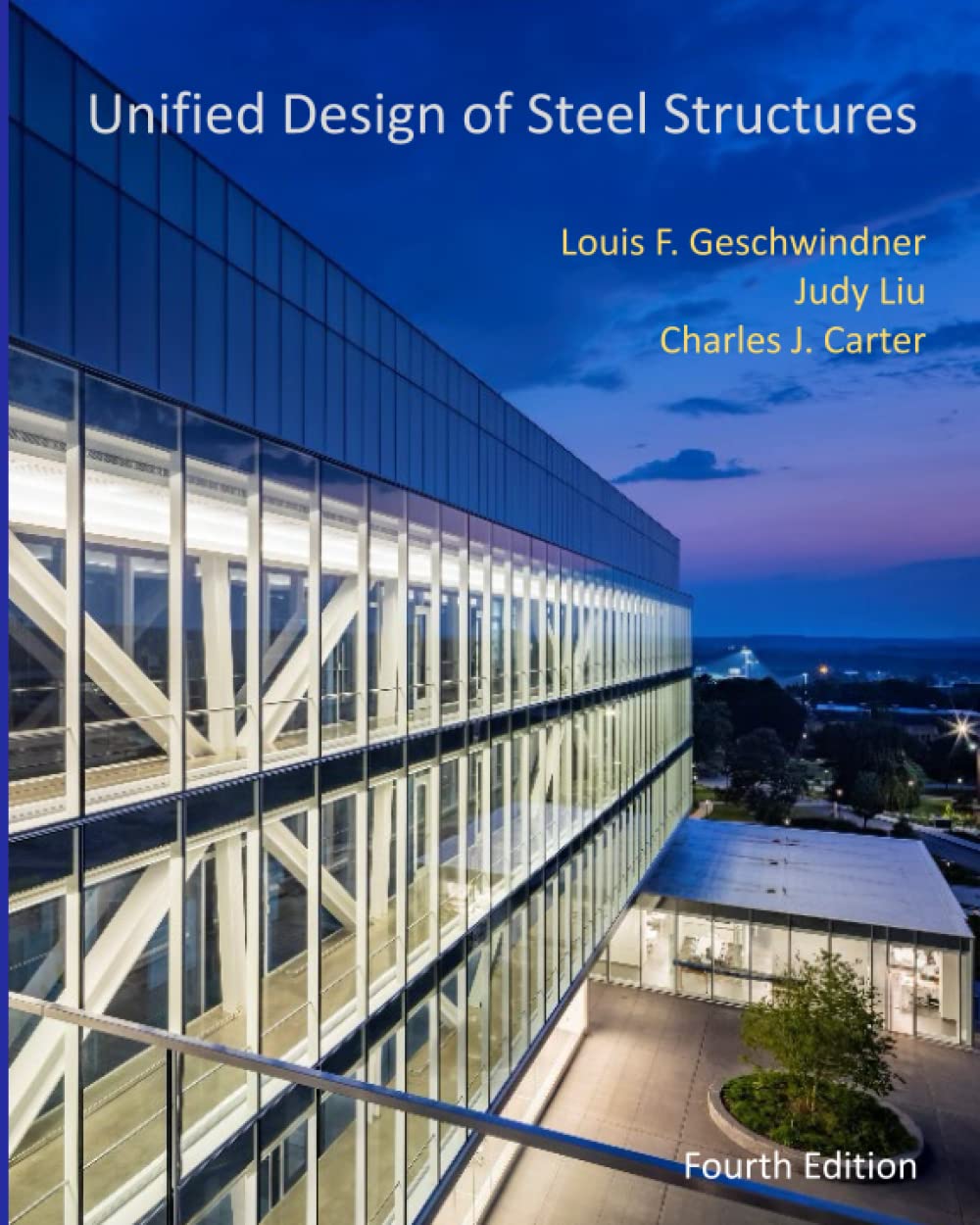 Unified Design of Steel Structures: Geschwindner, Louis F., Liu, Judy ...